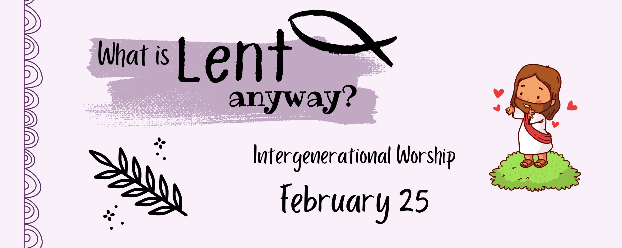 Next Intergenerational Sunday: Feb. 25 “What is Lent Anyway?” – The ...